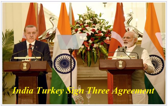 India Turkey Sign Three Agreement – PRADHAN MANTRI VIKAS YOJANA